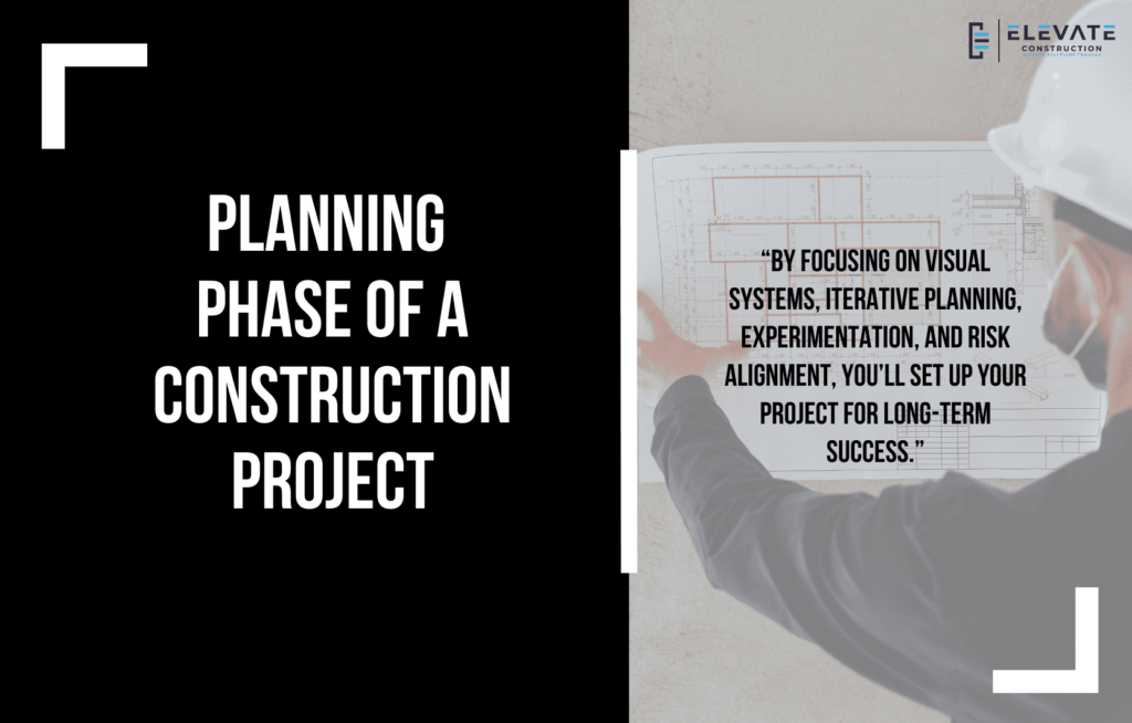 Planning Phase Of A Construction Project - Elevate Constructionist