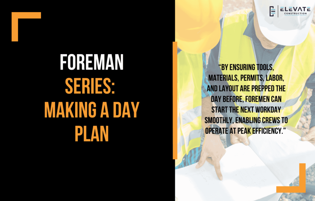 Foreman Series: Making A Day Plan - Elevate Constructionist