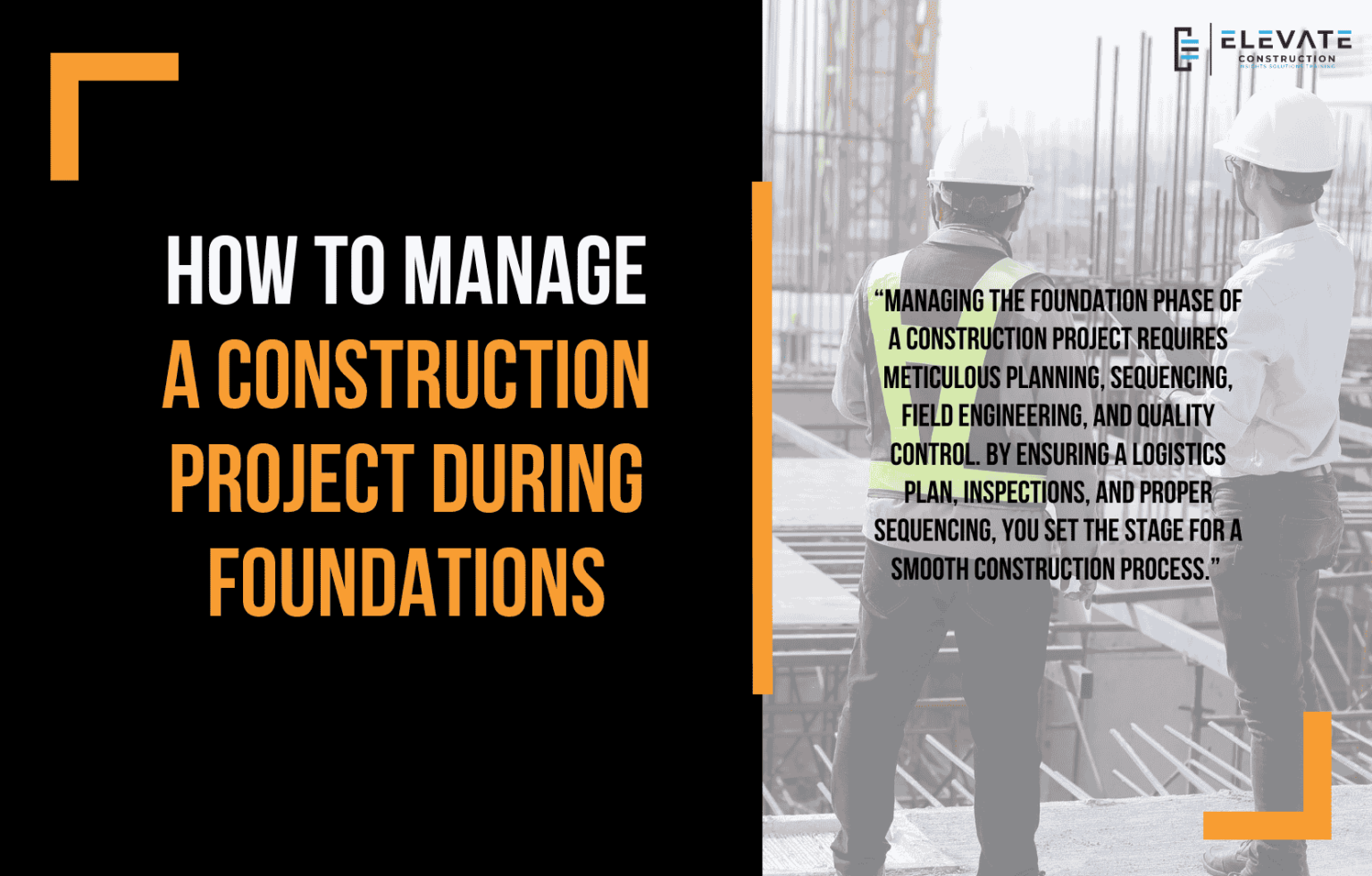 How To Manage A Construction Project During Foundations - Elevate Constructionist