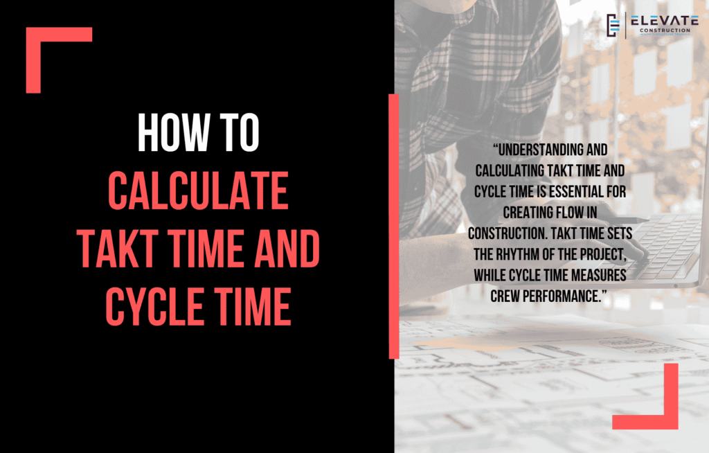 How To Calculate Takt Time And Cycle Time - Elevate Constructionist