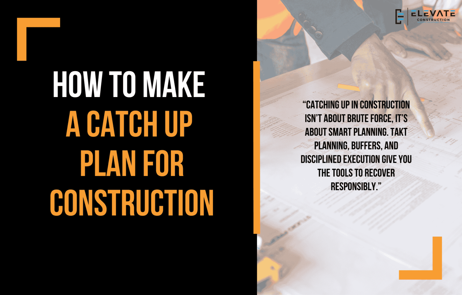 How To Make A Catch Up Plan For Construction - Elevate Constructionist