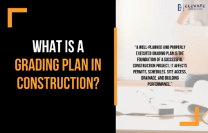 What Is A Grading Plan In Construction? - Elevate Constructionist