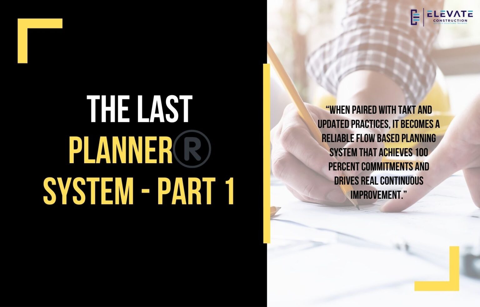 The Last Planner®️ System - Part 1 - Elevate Constructionist