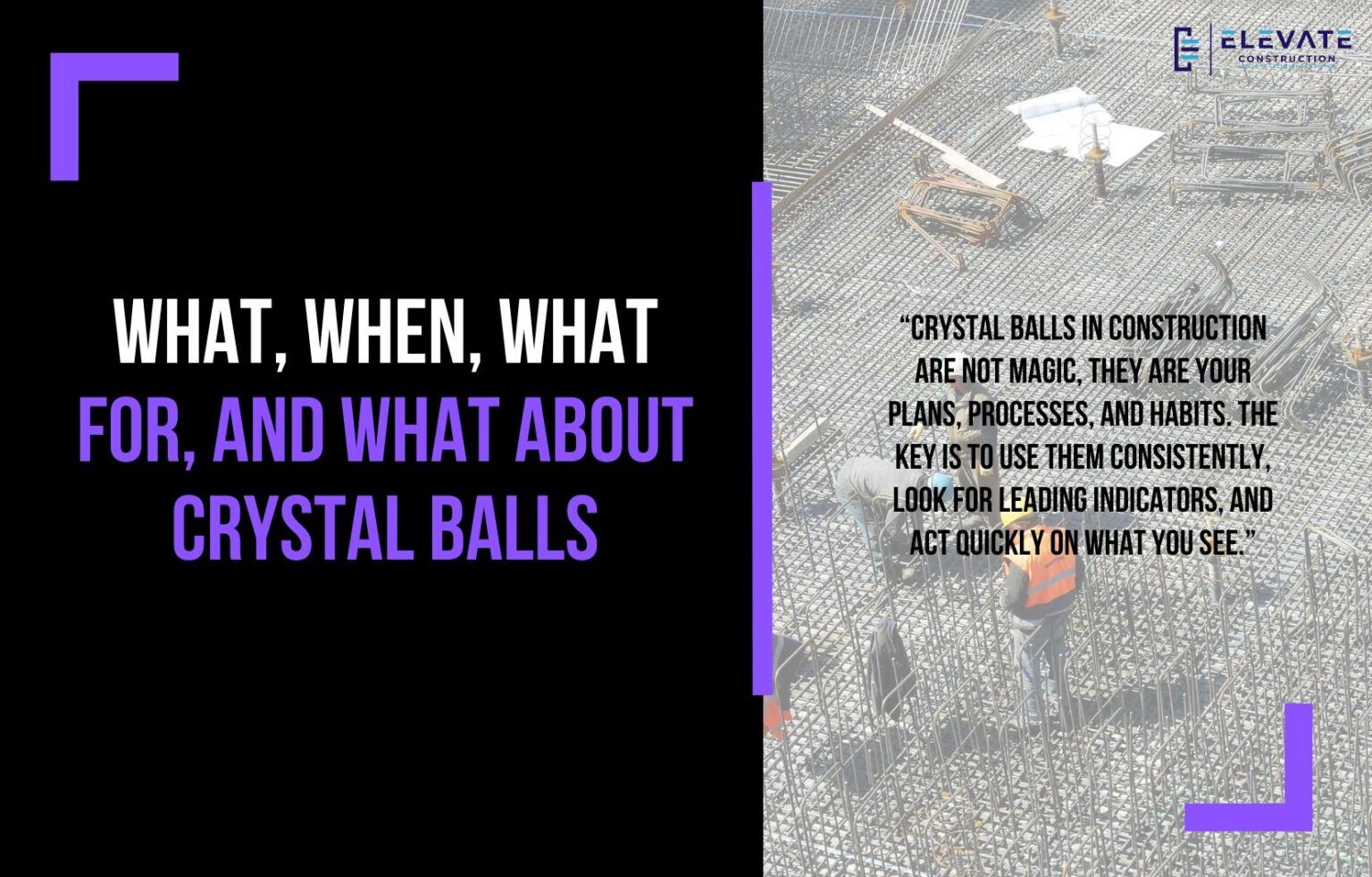 What, When, What For, and What about Crystal Balls - Elevate ...