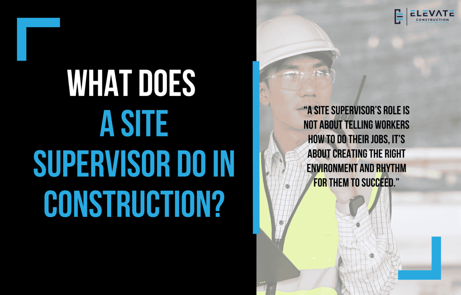 What Does A Site Supervisor Do In Construction? - Elevate Constructionist