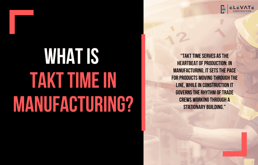 What Is Takt Time In Manufacturing? - Elevate Constructionist