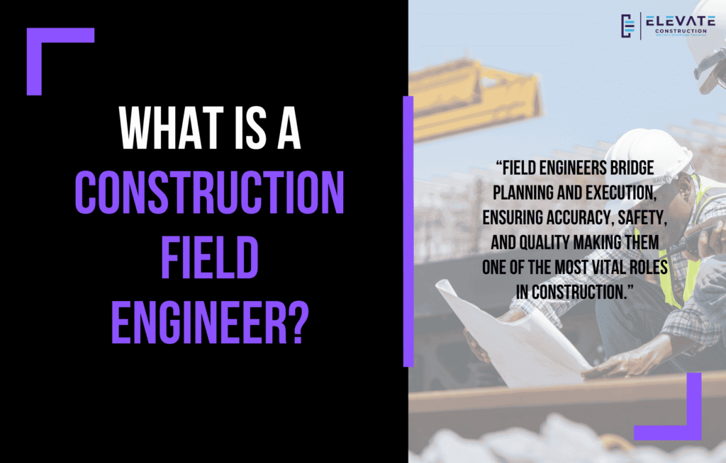 What Is A Construction Field Engineer? - Elevate Constructionist