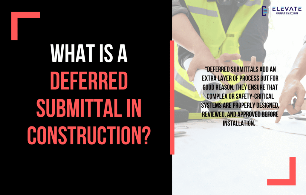 What Is A Deferred Submittal In Construction? - Elevate Constructionist