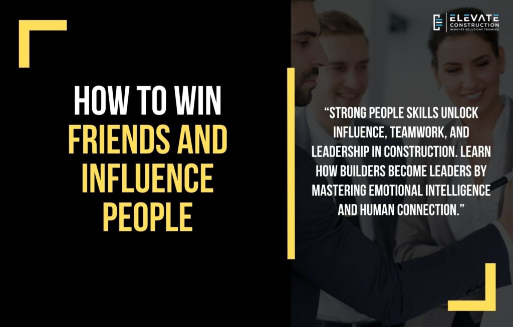 How to Win Friends and Influence People - Elevate Constructionist