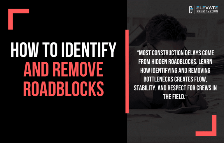 How To Identify And Remove Roadblocks - Elevate Constructionist