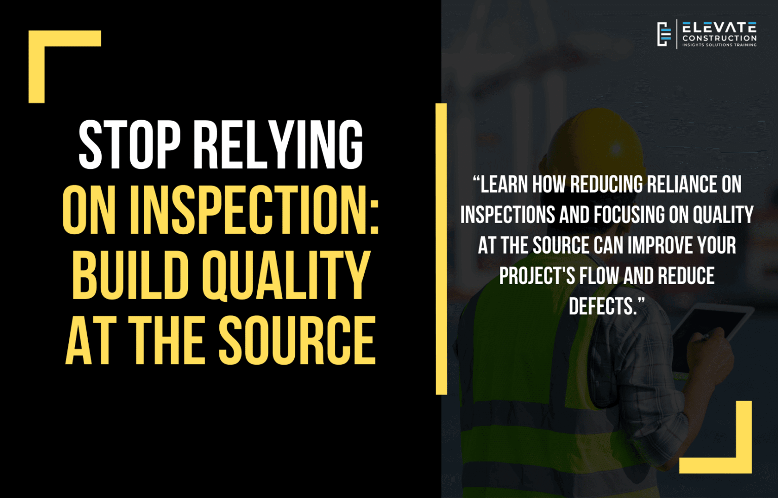 Stop Relying on Inspection: Build Quality at the Source - Elevate ...