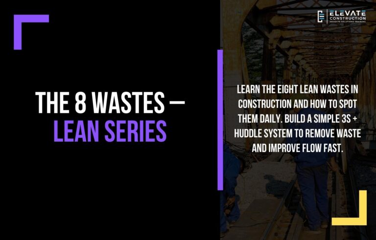 The 8 Wastes – Lean Series - Elevate Constructionist