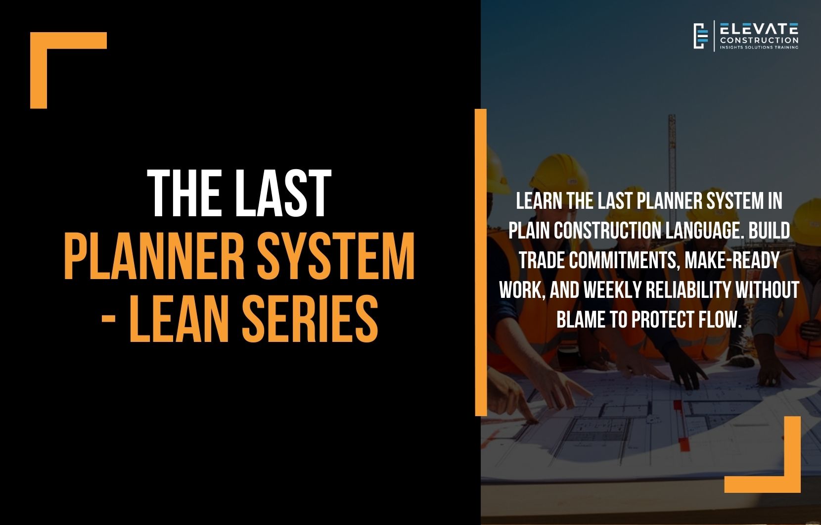 The Last Planner System – Lean Series - Elevate Constructionist