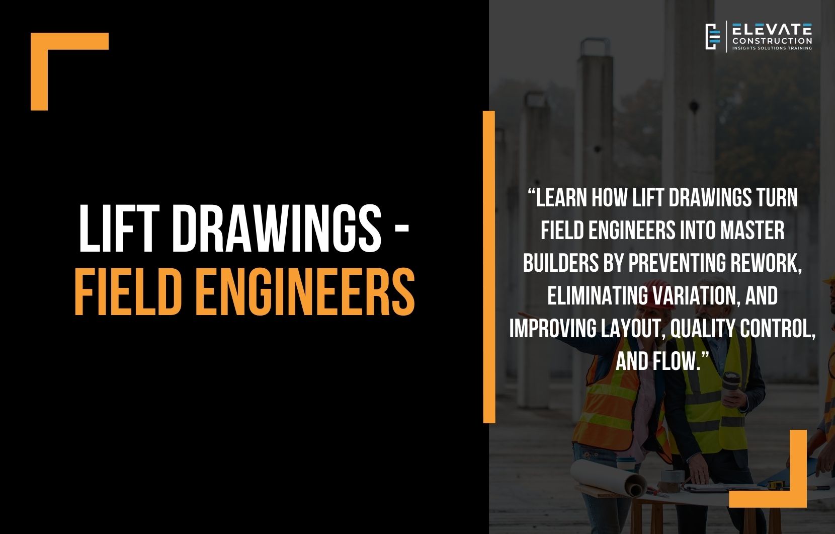 Lift Drawings - Field Engineers - Elevate Constructionist