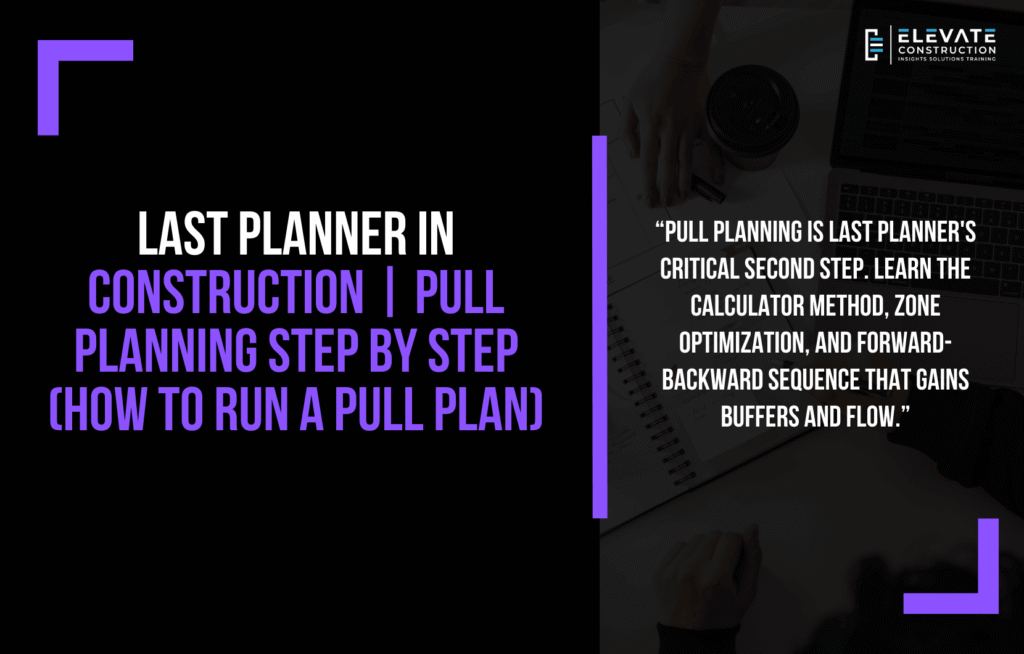 Last Planner in Construction | Pull Planning Step by Step (How to Run a ...