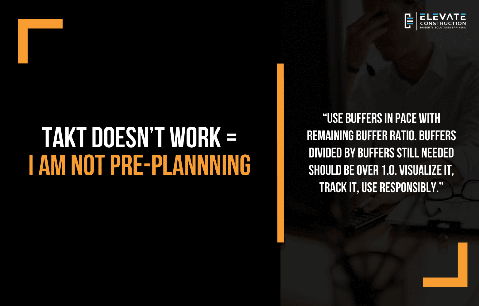 Takt Doesn’t Work = I Am Not Pre-plannning - Elevate Constructionist