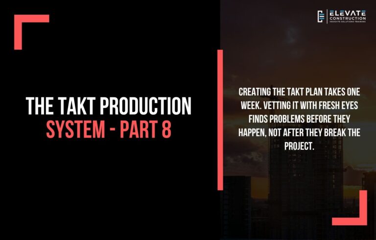 The Takt Production System - Part 8 - Elevate Constructionist